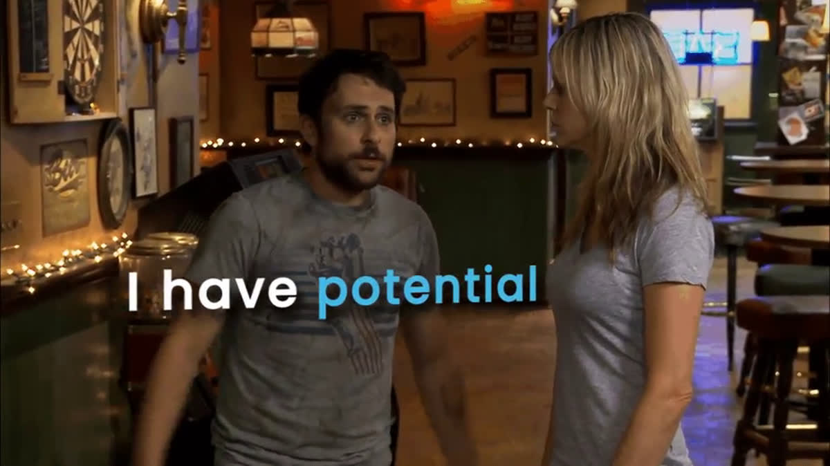 I have potential - It's Always Sunny Gifs